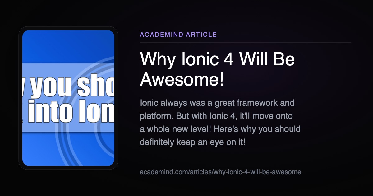 Why Ionic 4 Will Be Awesome! | Academind